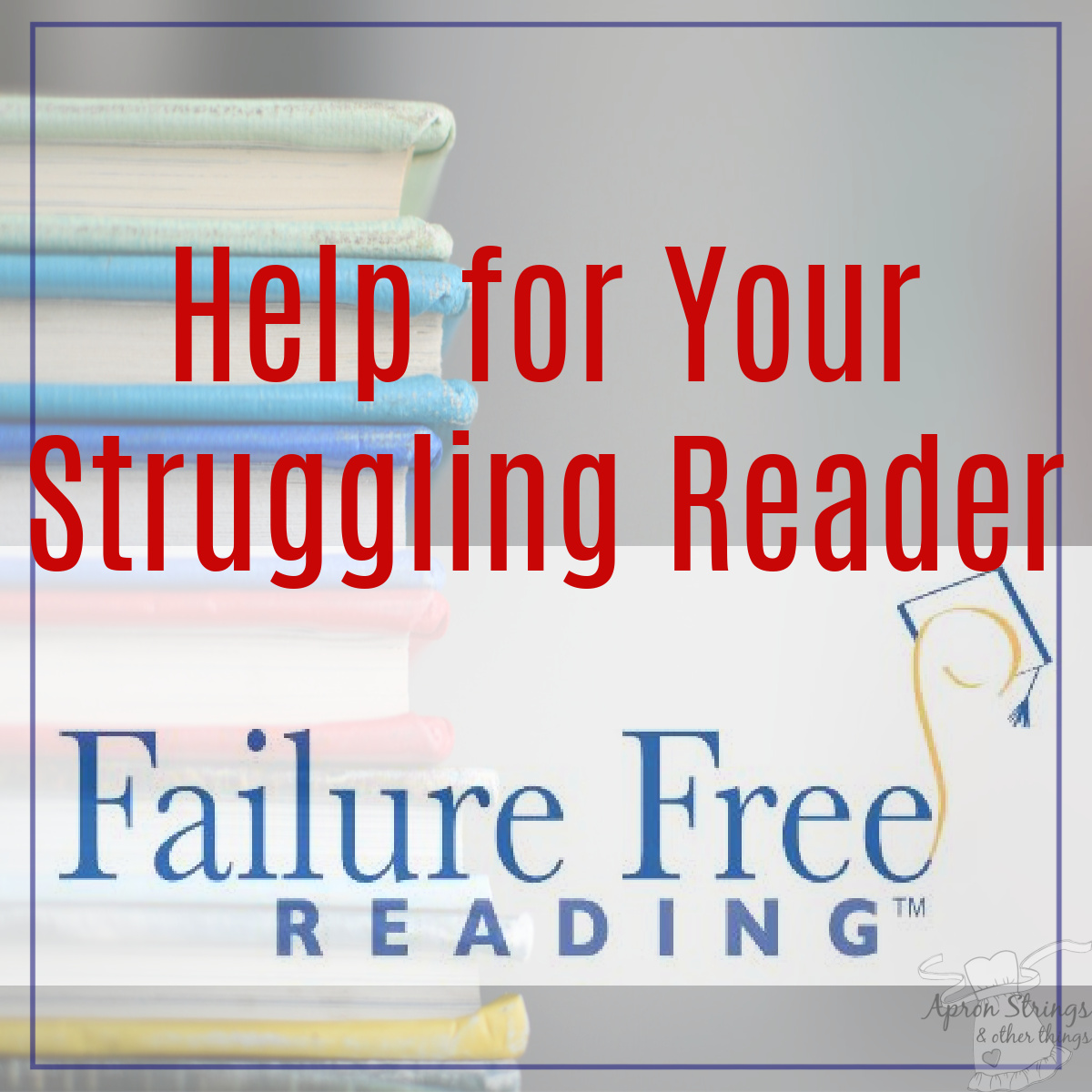Failure Free Reading - A Review - Apron Strings & other things